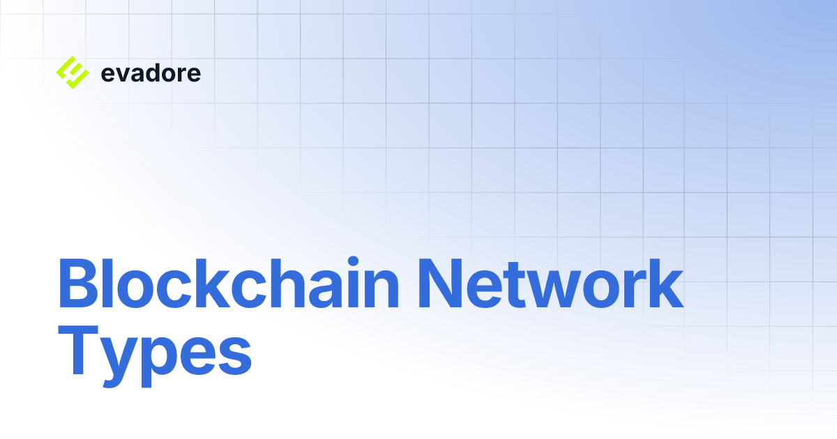 Blockchain Network Types | evadore