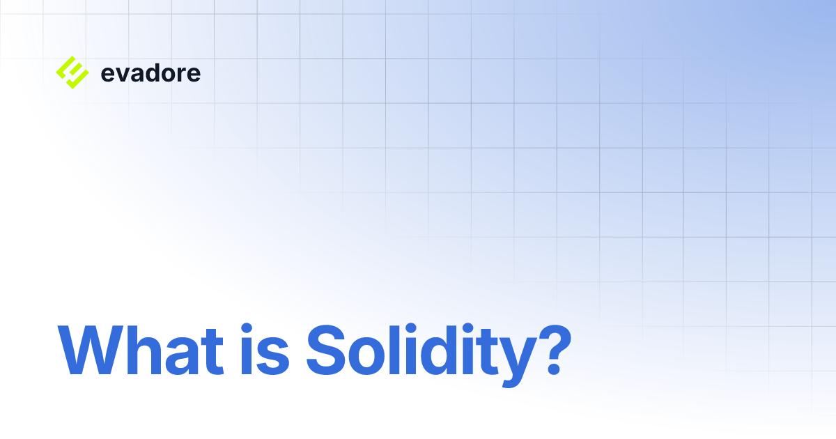 What is Solidity? | evadore